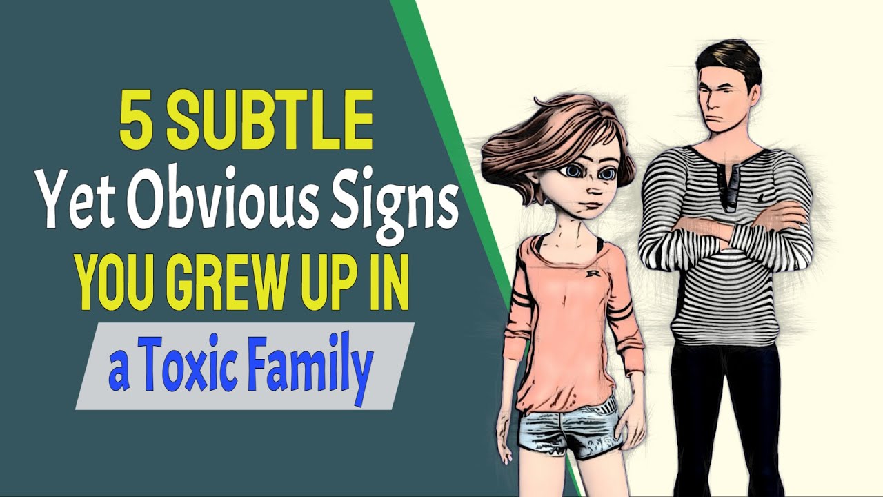 5 Subtle Yet Obvious Signs You Grew Up in a Toxic Family - YouTube