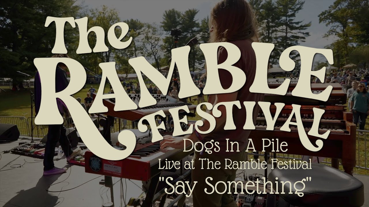 "Say Something" | Dogs in a Pile | Live at The Ramble Festival ...