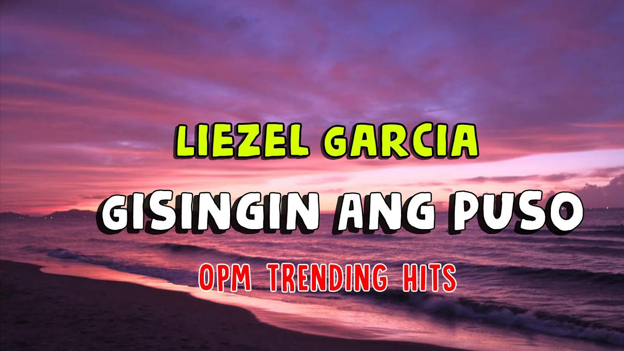 Gisingin Ang Puso - Liezel Garcia - YouTube