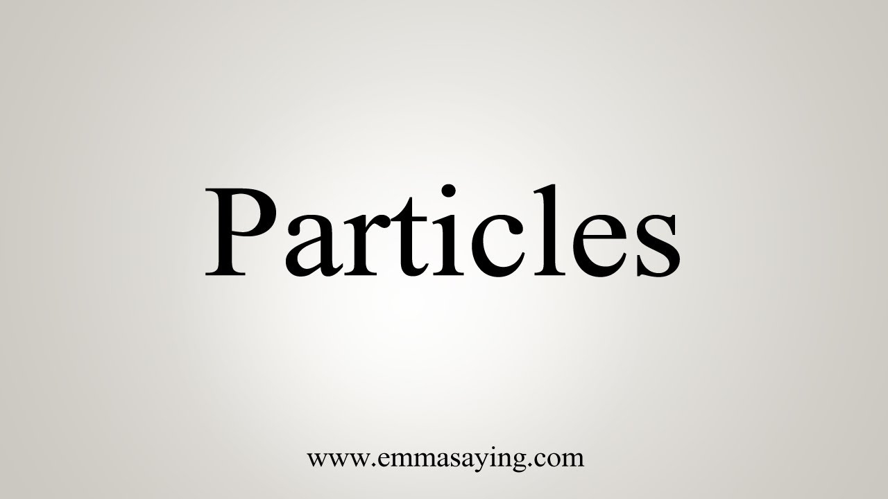 How To Say Particles YouTube how-to-say-particles-youtube