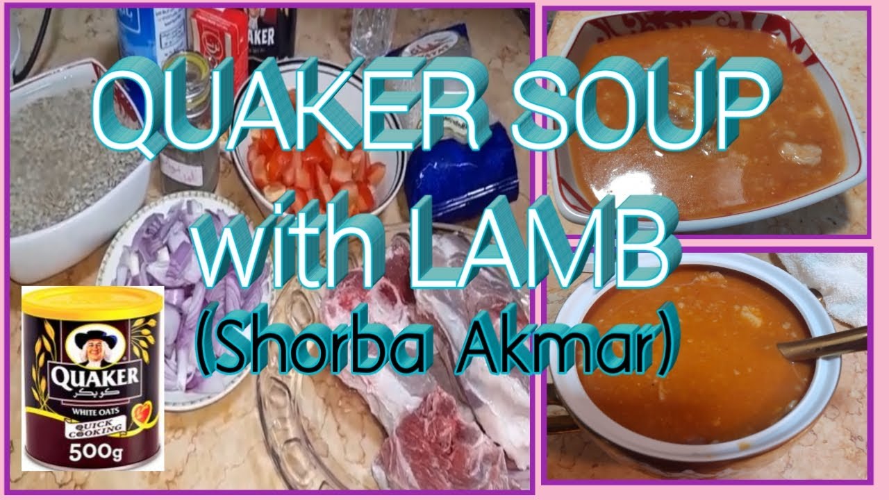 How to make Quaker Soup with Lamb/Shorba akmar/Arabian recipe/#OFW_LIFE ...