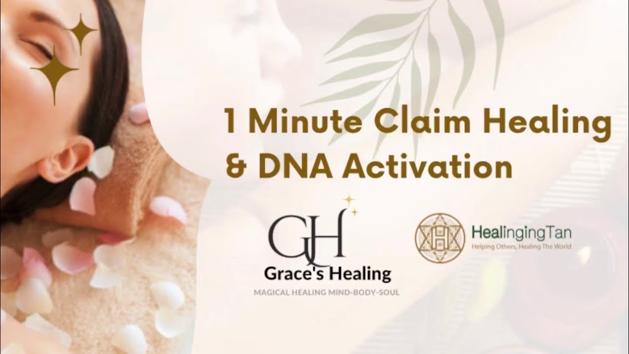 1 minute Claim Healing & DNA Activation by Grace's Healing ...