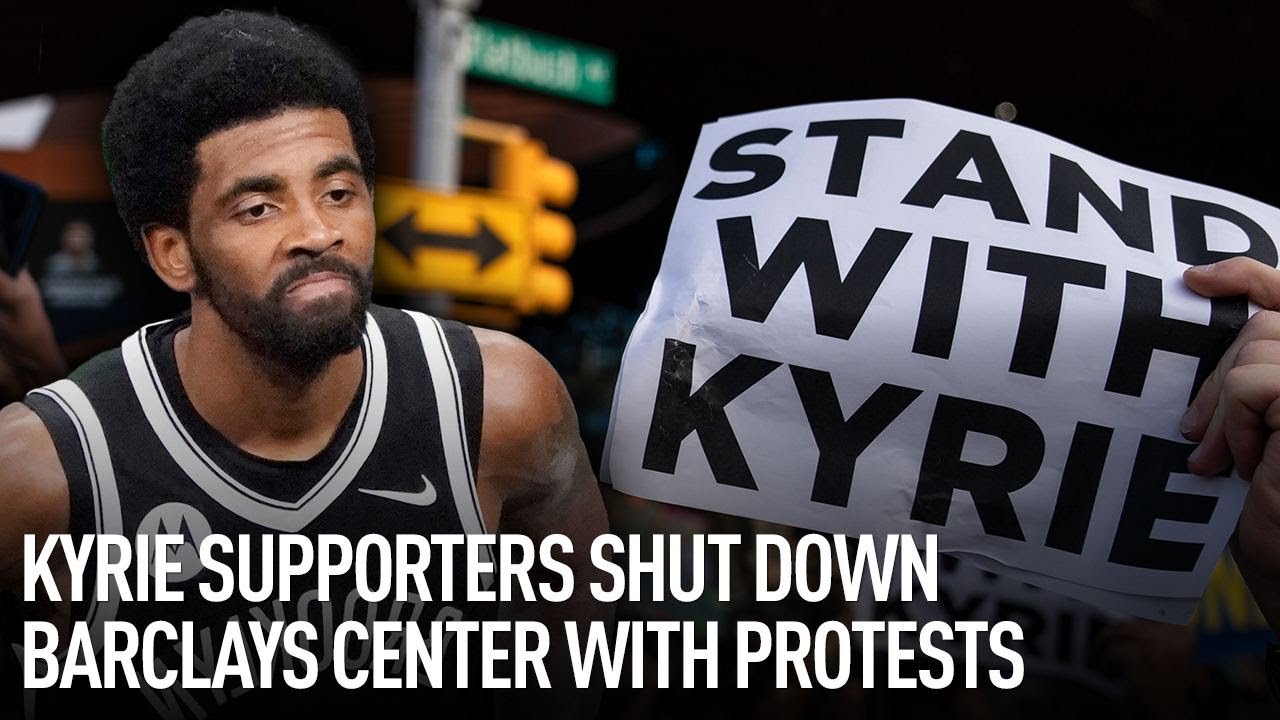In Support If Kyrie Irving, Anti-mandate Protestors Shut Down Barclay's ...