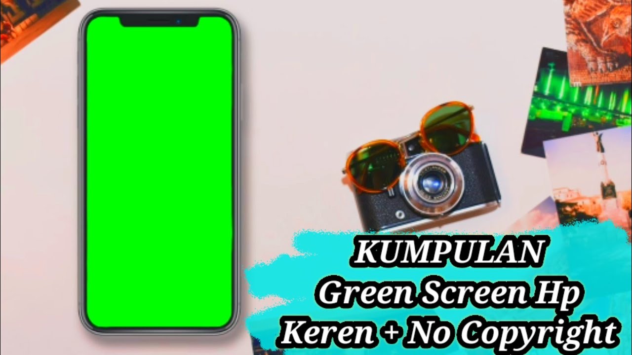 Kumpulan Green Screen HP Untuk Tutorial #1 ( No copyright + Link ...