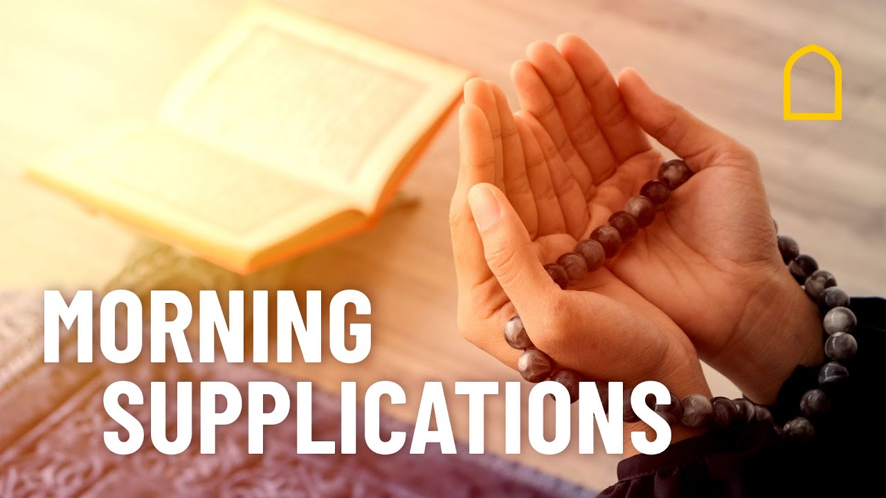 Morning Adhkar | أذكار الصباح | Morning Supplications with English ...