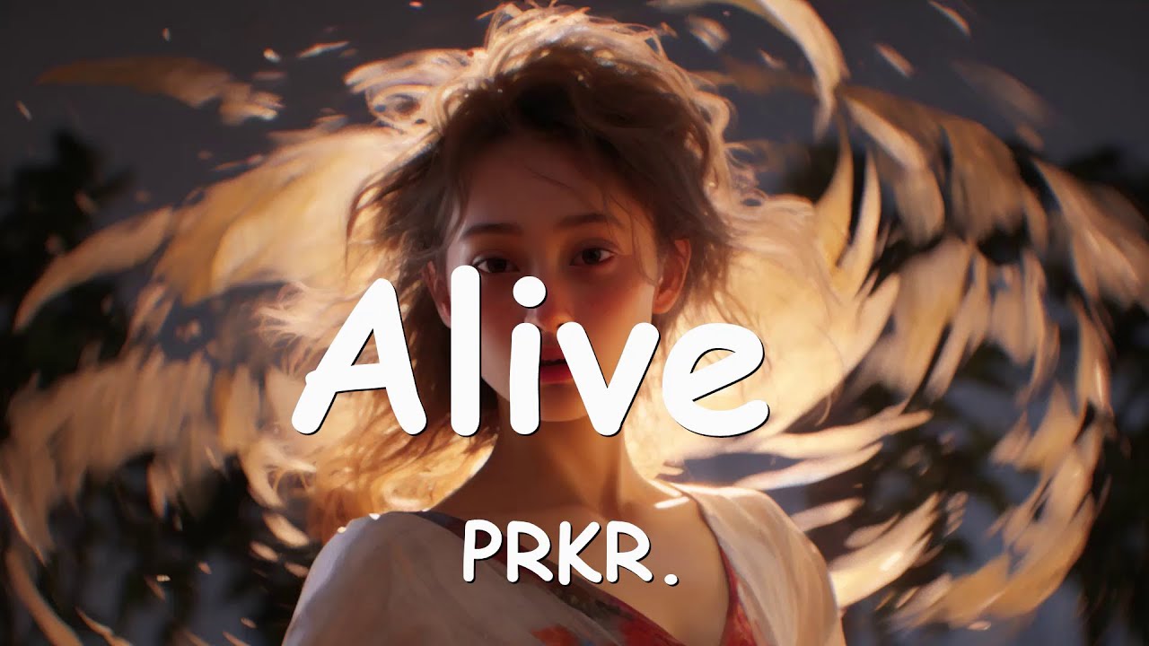 PRKR. - Alive (Lyrics) 💗♫ - YouTube
