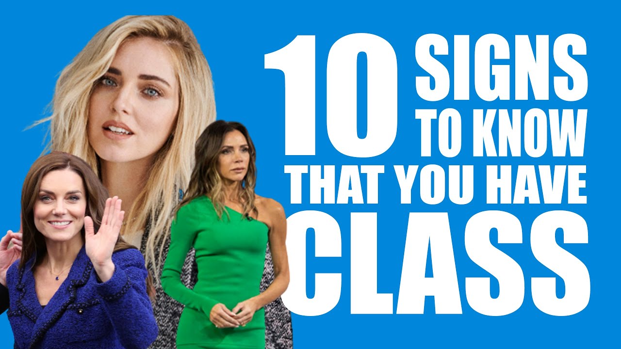 10 Things That Tell You Have Class How to be Classy TOP 10 - YouTube