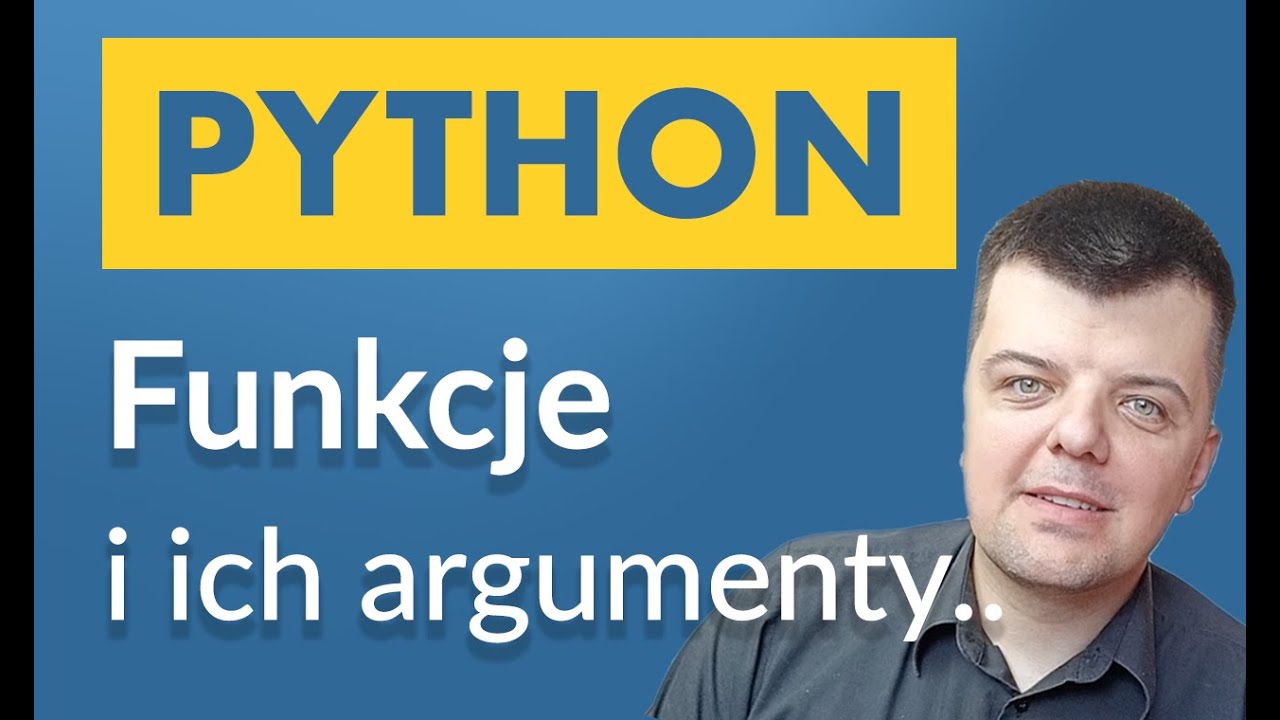 Python podstawy: Funkcje oraz ich argumenty - YouTube