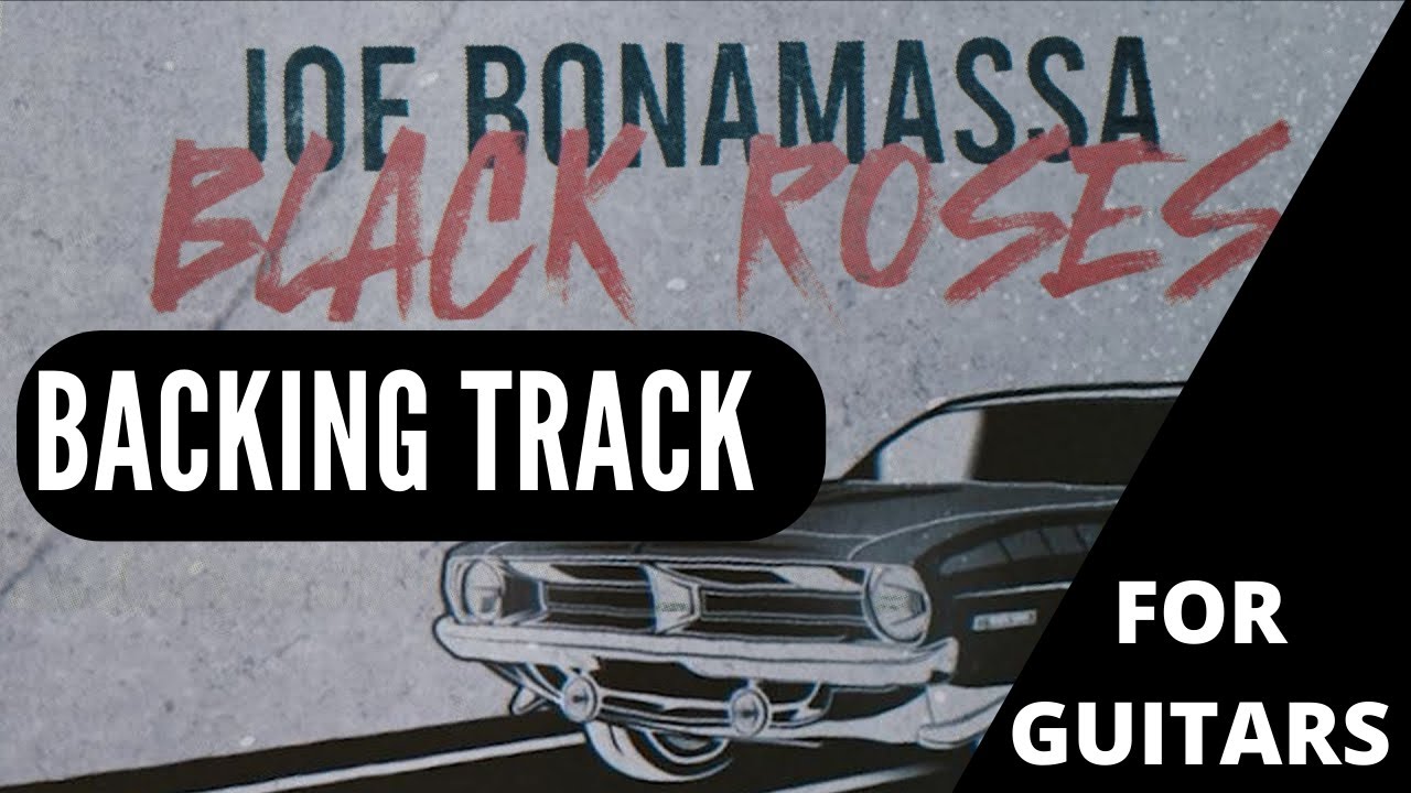 Joe Bonamassa - "Black Roses" BACKING TRACK GUITARS - YouTube