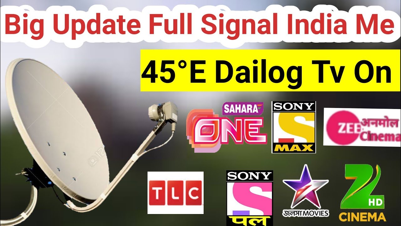 How To Track dialog Tv 45°East On 4Feet Dish Setting, Channel List 2022 ...
