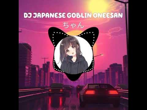 DJ we ahhh - JAPANESE GOBLIN ONEESAN SOUND Naylaちゃん || VIRAL TIK TOK TERBARU 2023 YANG KALIAN ...