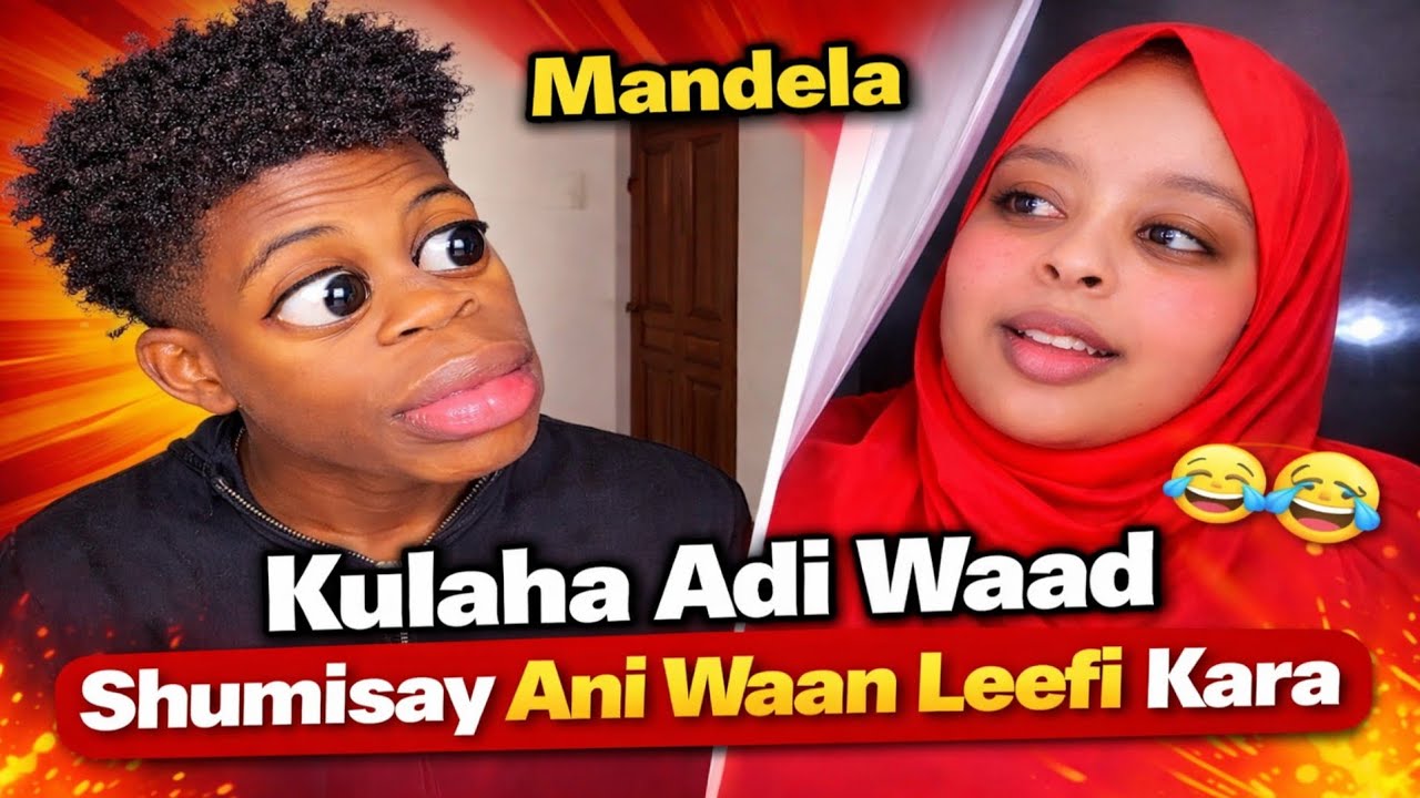 Mandela Kulaha Adi Waad Shumisay Ani Waan Leefi Kara 🤣😂🤣 - YouTube
