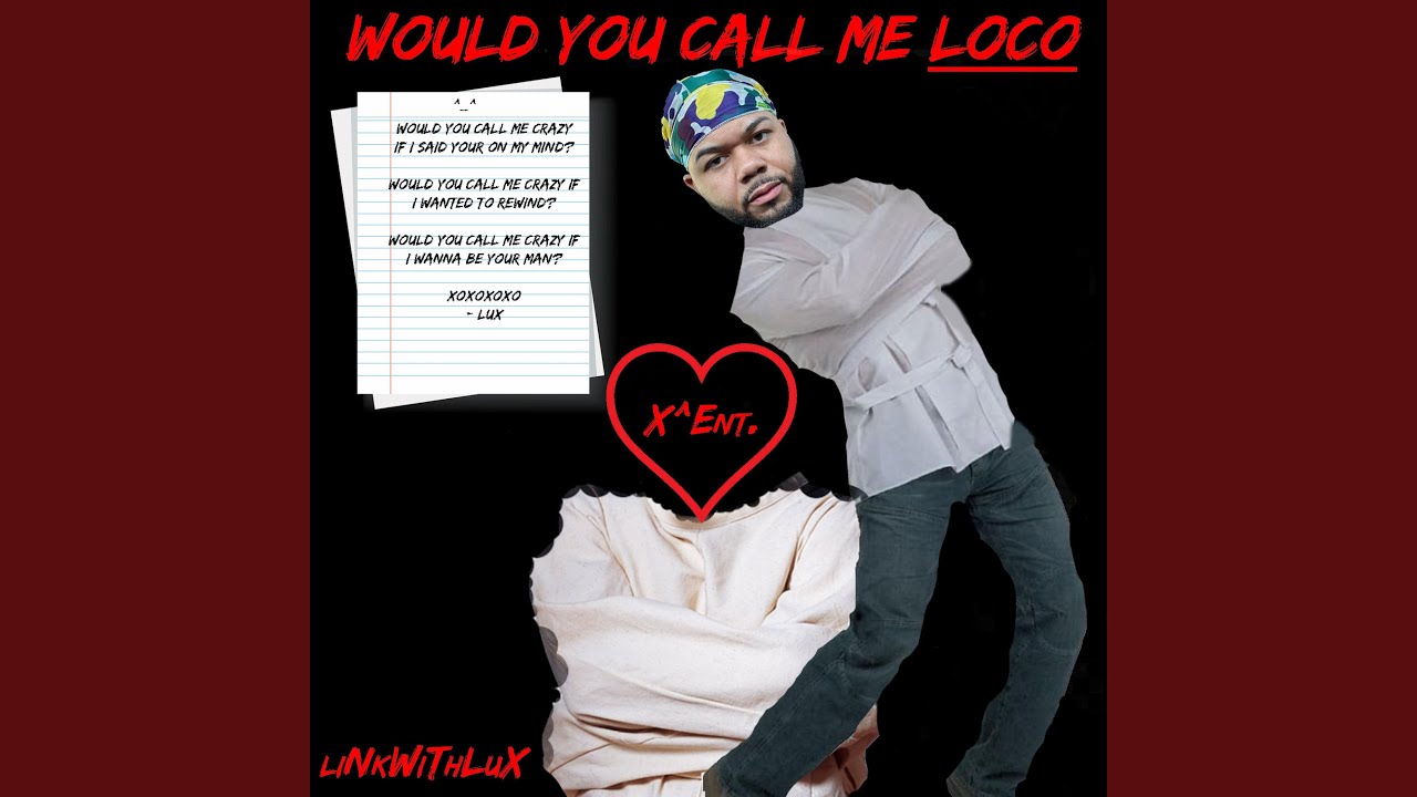 Would You Call Me Loco - YouTube