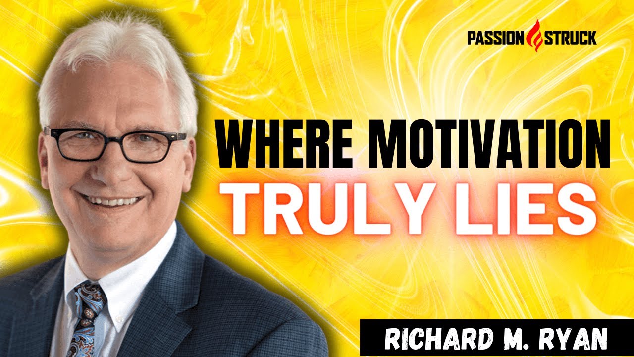 The Power of Intrinsic Motivation: Richard M. Ryan Explores the Key to ...