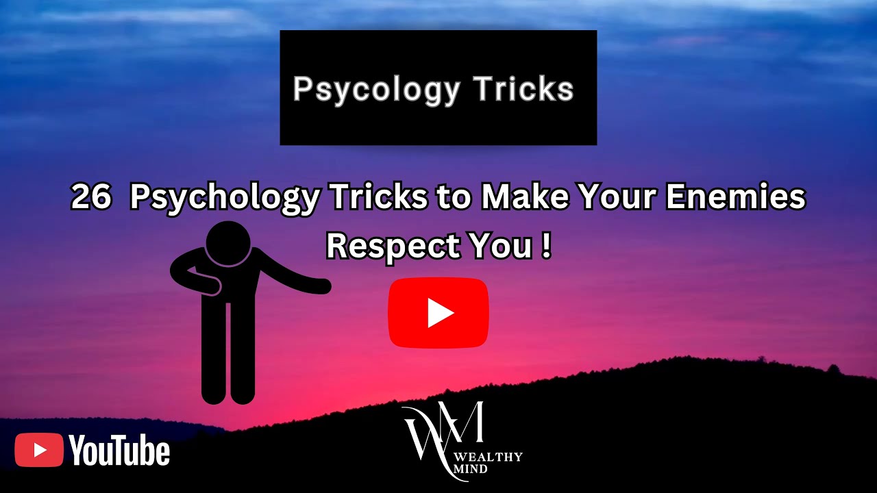 26 Psychology Tricks To Make Your Enemies Respect You - YouTube