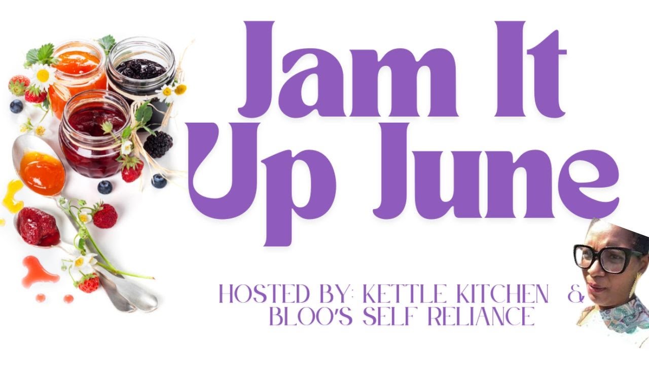 Jam it up June || It's Time For A Jamming Party || Lets Make Some Jam ...