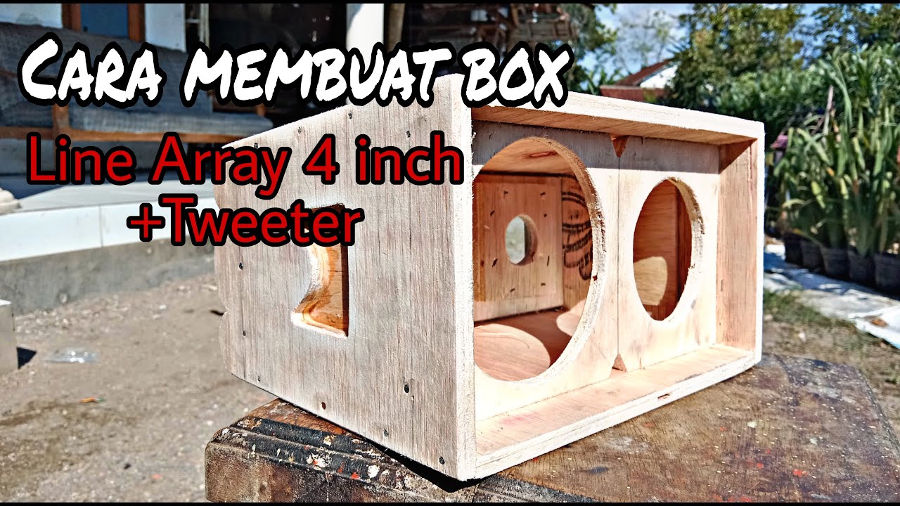 Cara membuat Box Line array 4 Inch+Tweeter - YouTube
