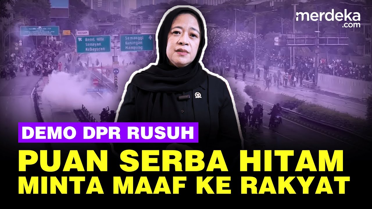 Buntut Demo Rusuh, Puan Minta Maaf Janji DPR Bakal Berbenah - YouTube