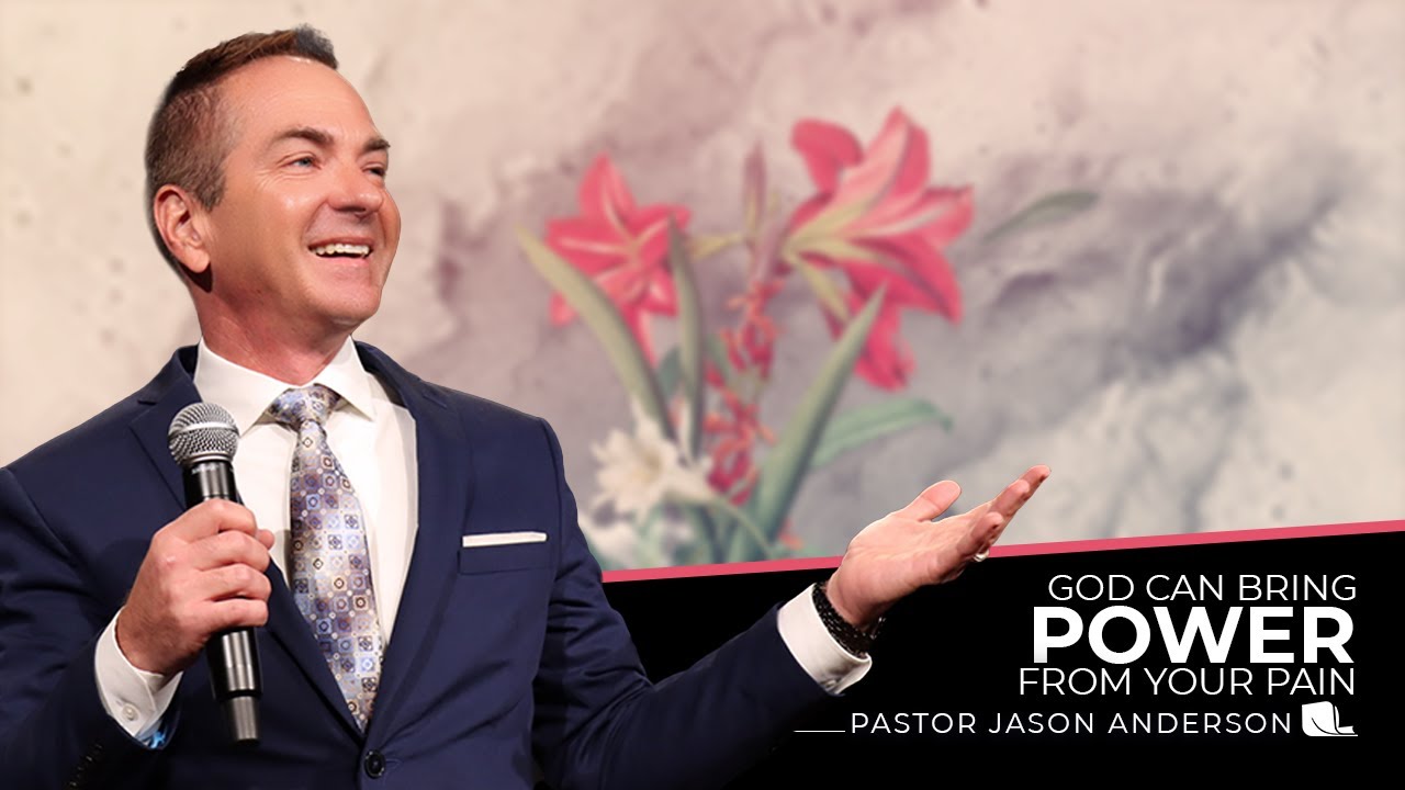 God Can Bring Power from Your Pain | Pastor Jason Anderson - YouTube