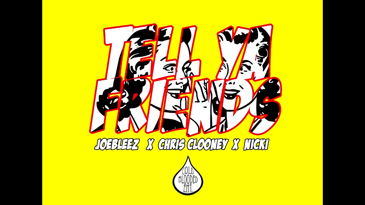 JoeBleez X Chris Clooney - Tell Ya Friends ft. Nicki - YouTube