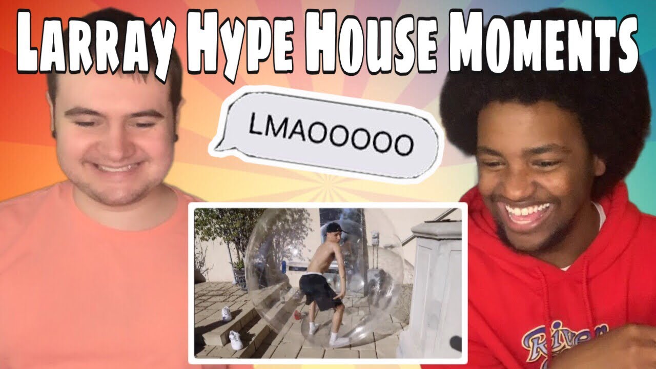 'larray being the funniest hype house member for 3 minutes straight ...