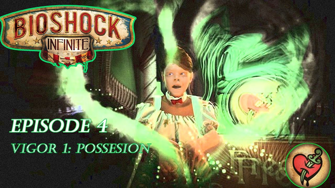 Bioshock Infinite Episode 4: Vigor 1~Possesion - YouTube