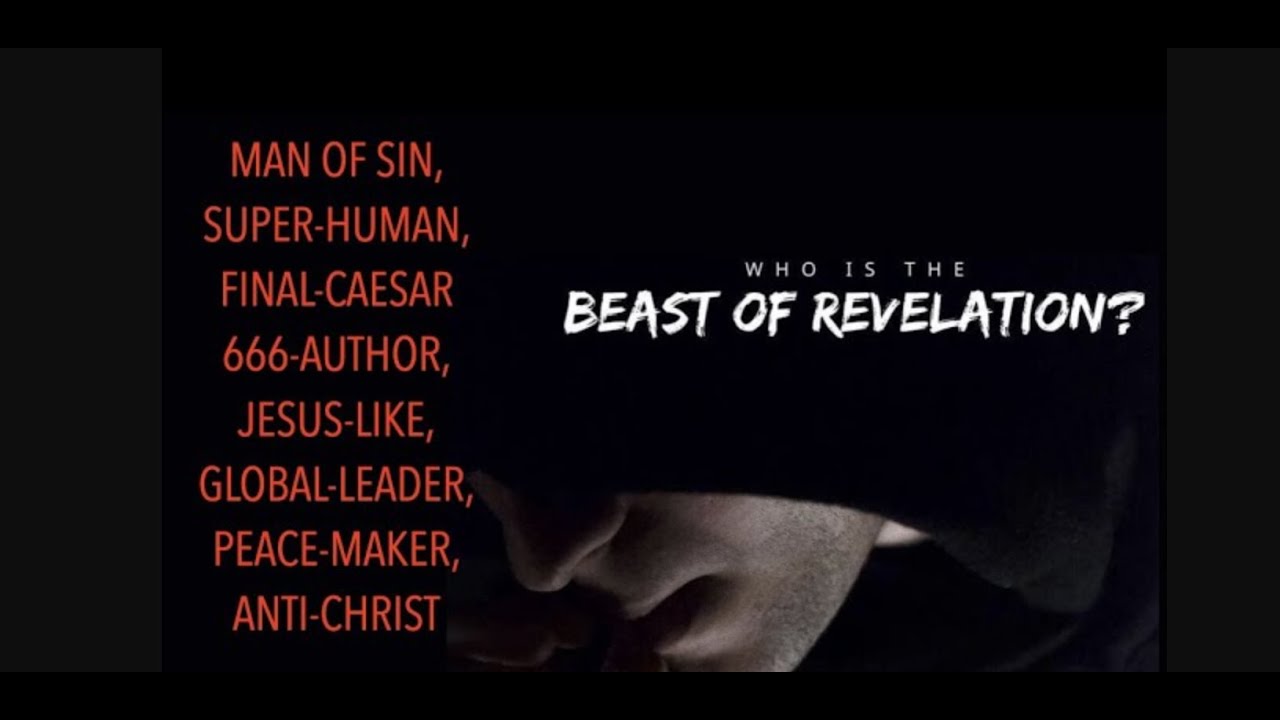 WHO IS THE BEAST OF REVELATION? THE MAN OF SIN, SUPER-HUMAN, FINAL ...