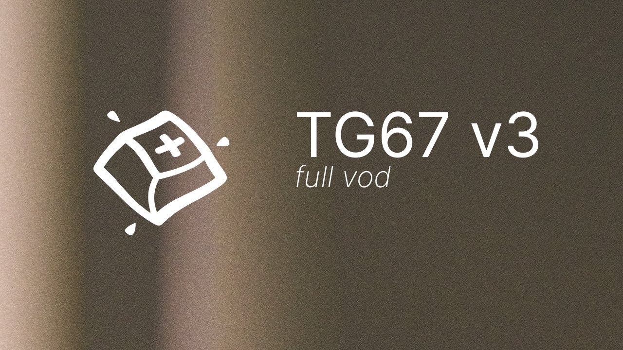 TG67 v3 Build — Full VOD - YouTube