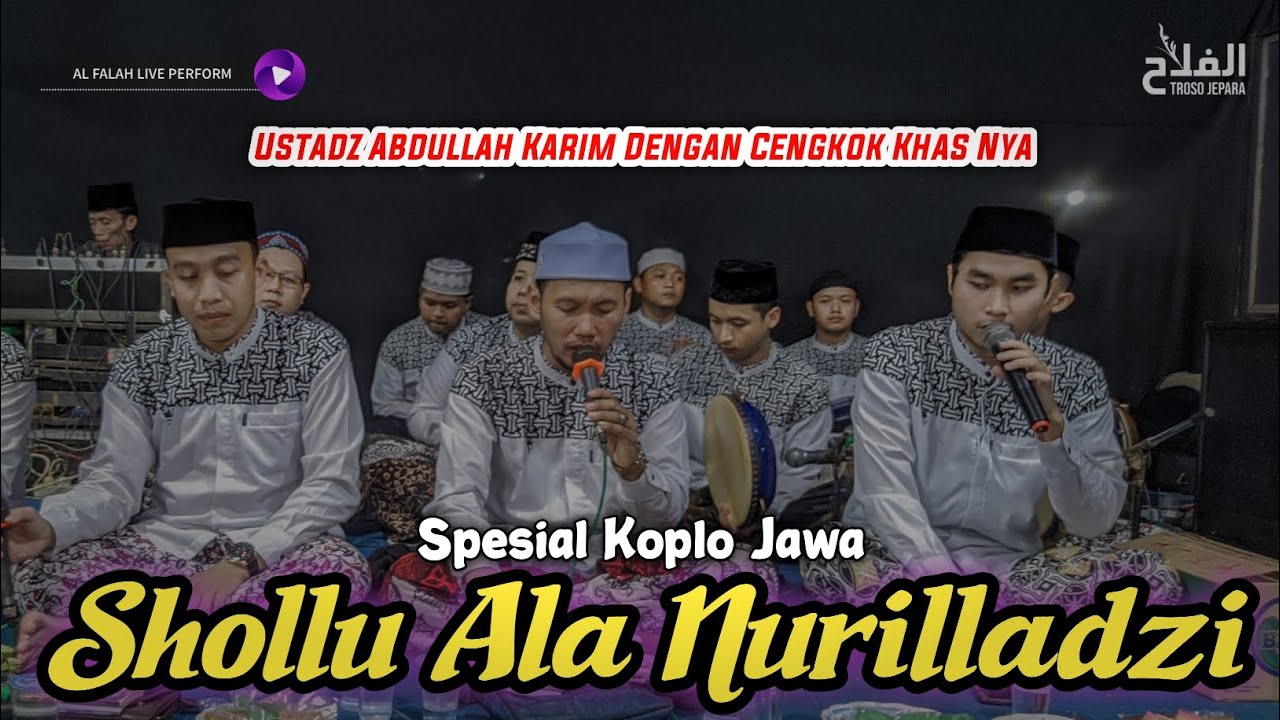 SHOLLU ALA NURILLADZI SPESIAL KOPLO JAWA || AL FALAH TROSO JEPARA ...