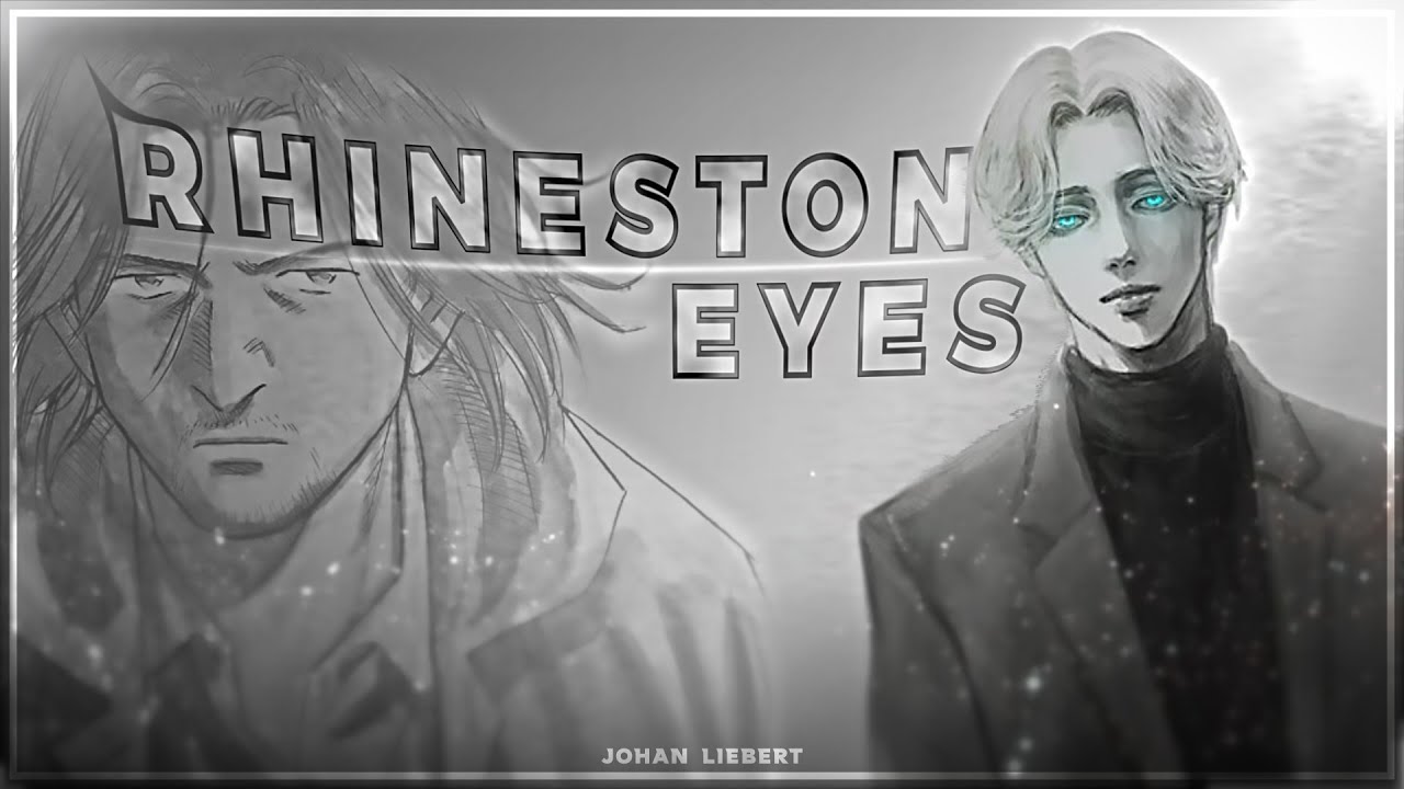 Monster "Johan Liebert" - Rhinestone Eyes [Edit/AMV]! - YouTube