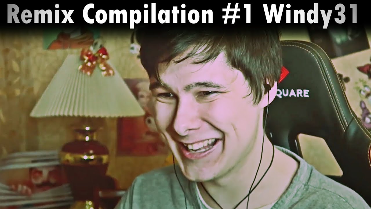 Windy31 - Remix Compilation #1 - YouTube