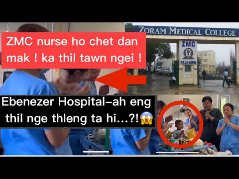 Ebenezer Hospital a thil thleng hi| ZMC nurse ho chet dan mak chu ! 🔥 - YouTube