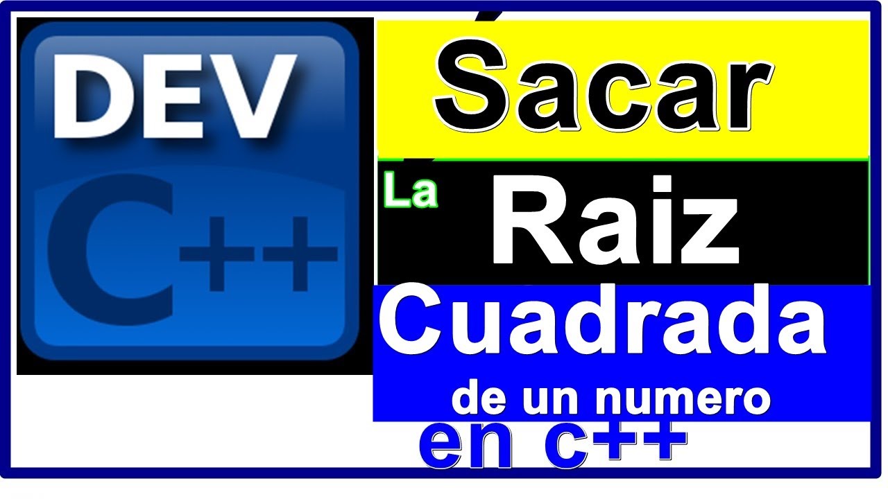 Programa que Calcule la Raiz Cuadrada de un Numero en Dev C++ - YouTube
