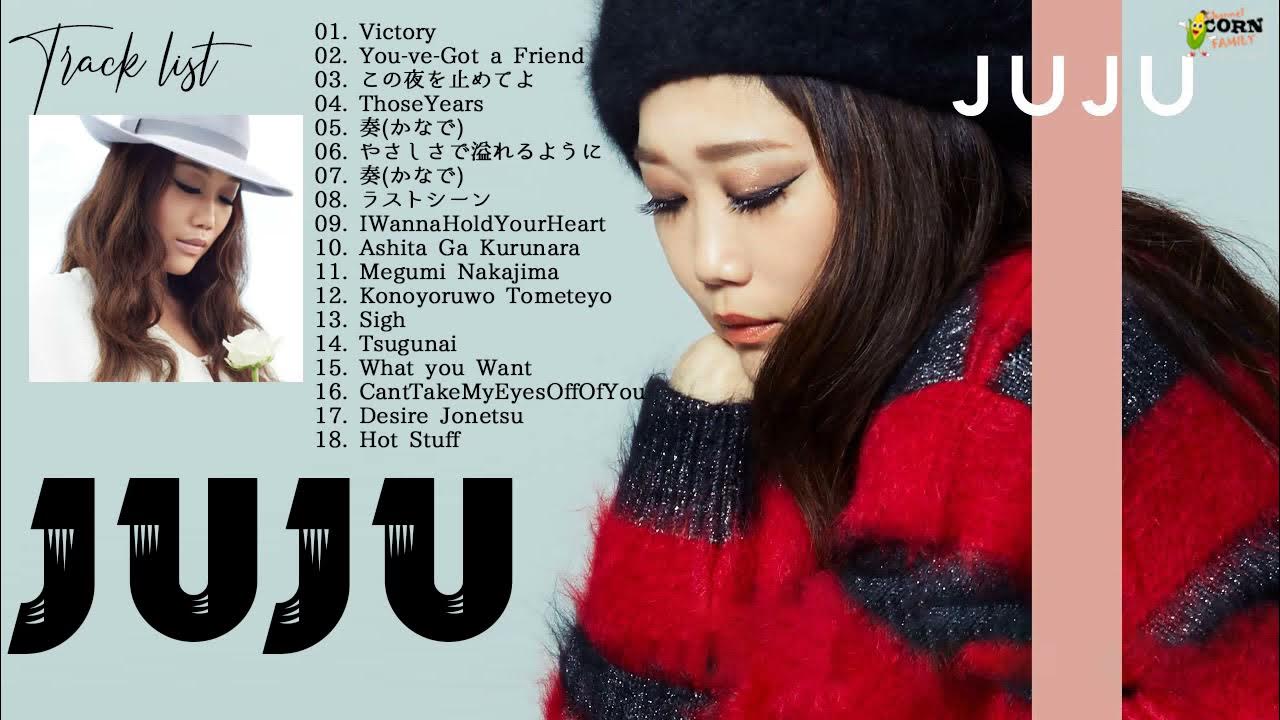 Juju人気曲 メドレー Juju ベストソングフルアルバム Top 10 Best Songs of Juju Best Hits of Juju Full Album 2021 - YouTube