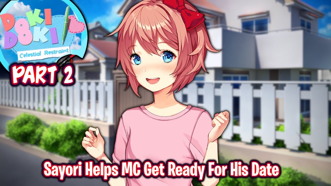 Sayori Helps MC Get Ready For His Date!!!!(Part 2)(DDLC Celestial ...