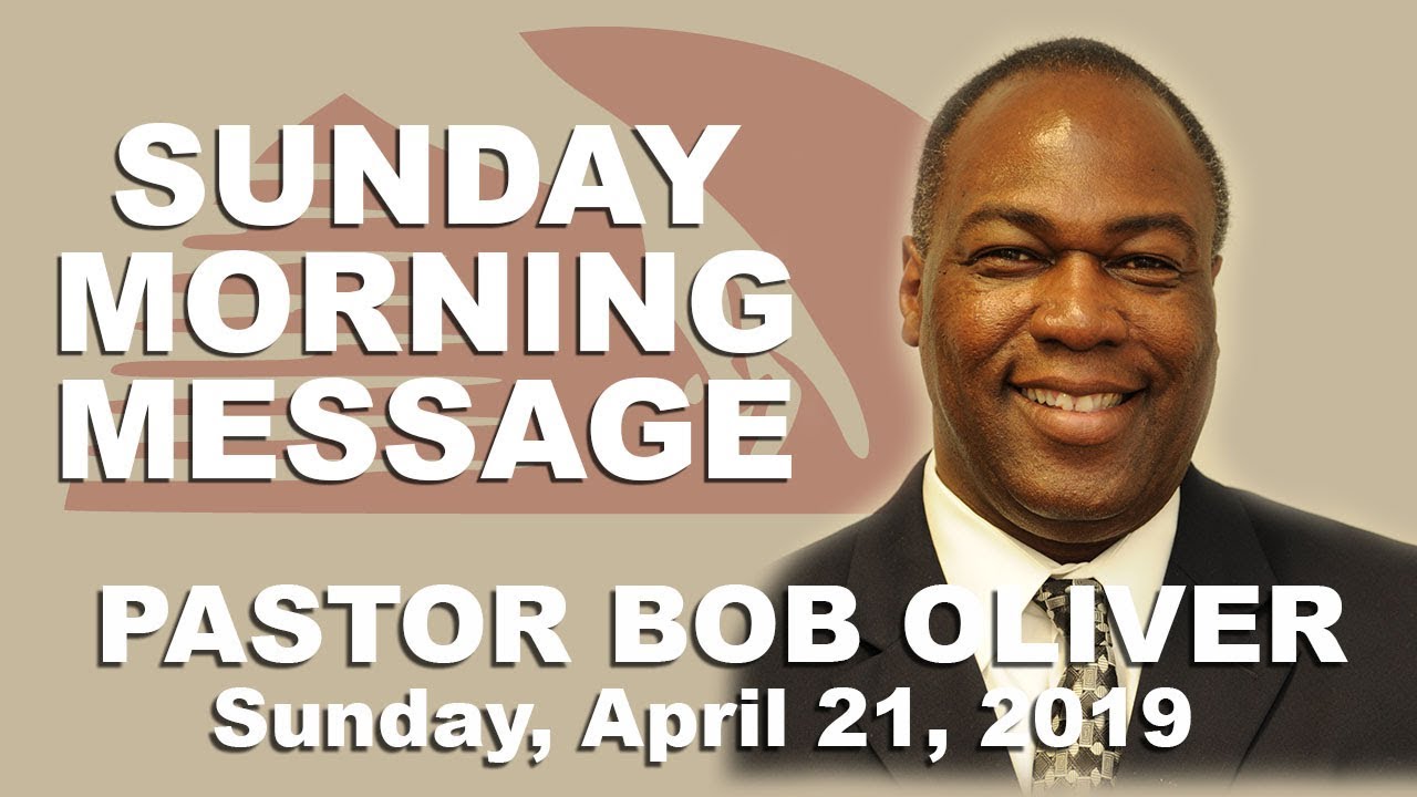 Pastor Bob Oliver - Easter Sunday, April 21, 2019 - YouTube