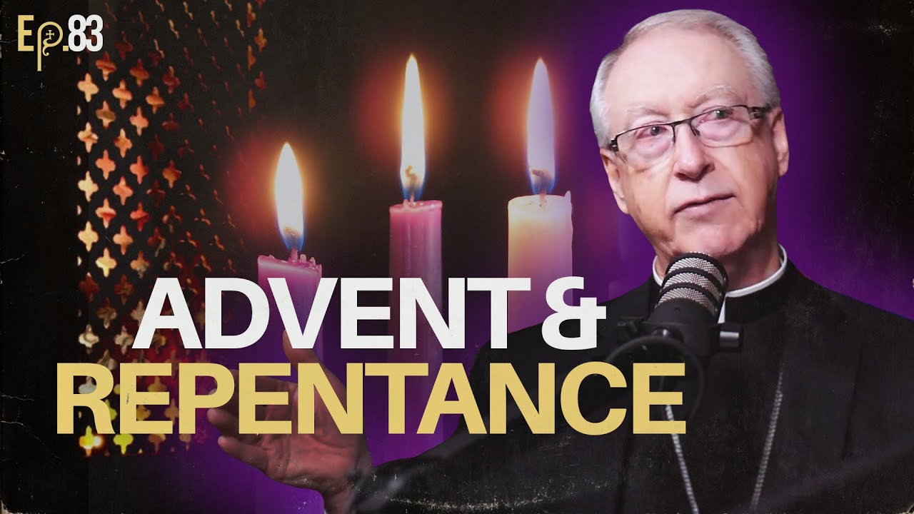 Advent Is A Season of Repentance | Ep. 83 - YouTube