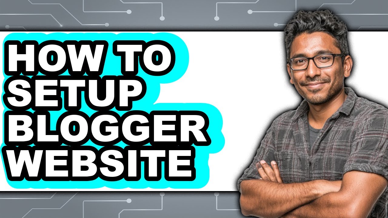 How to Setup Blogger Website - Step by Step - YouTube