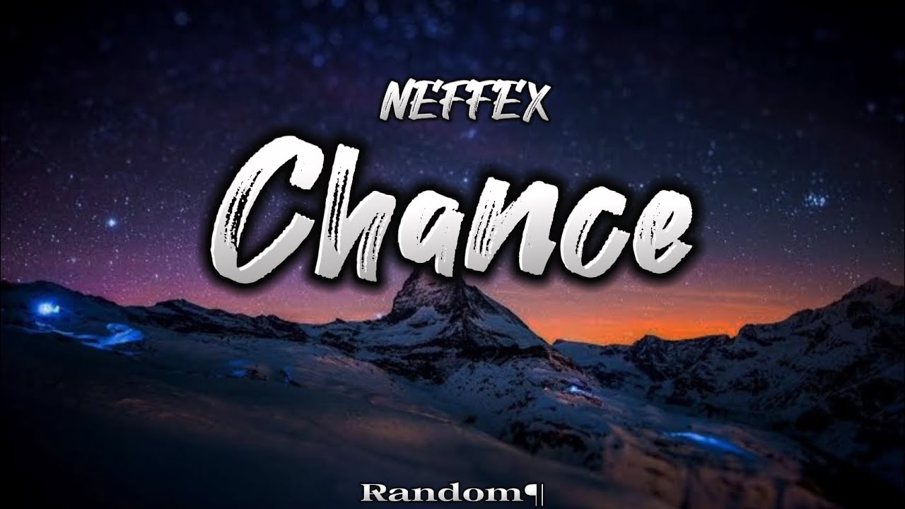 NEFFEX - Chance (Lyrics) - YouTube