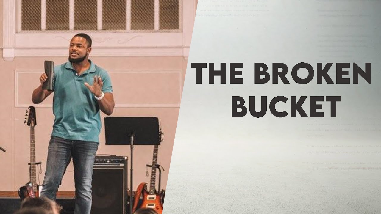 The Broken Bucket - YouTube