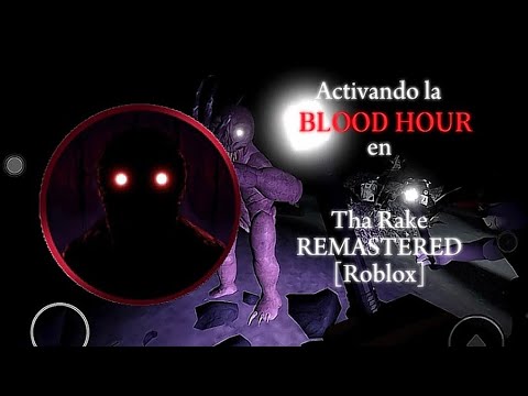 Activando la Blood Hour en The Rake REMASTERED | Roblox. - YouTube