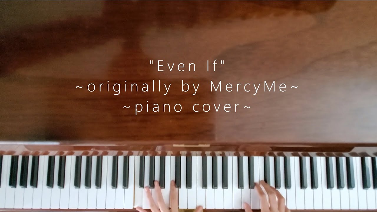 "Even If" Piano Cover and Lyrics | MercyMe - YouTube