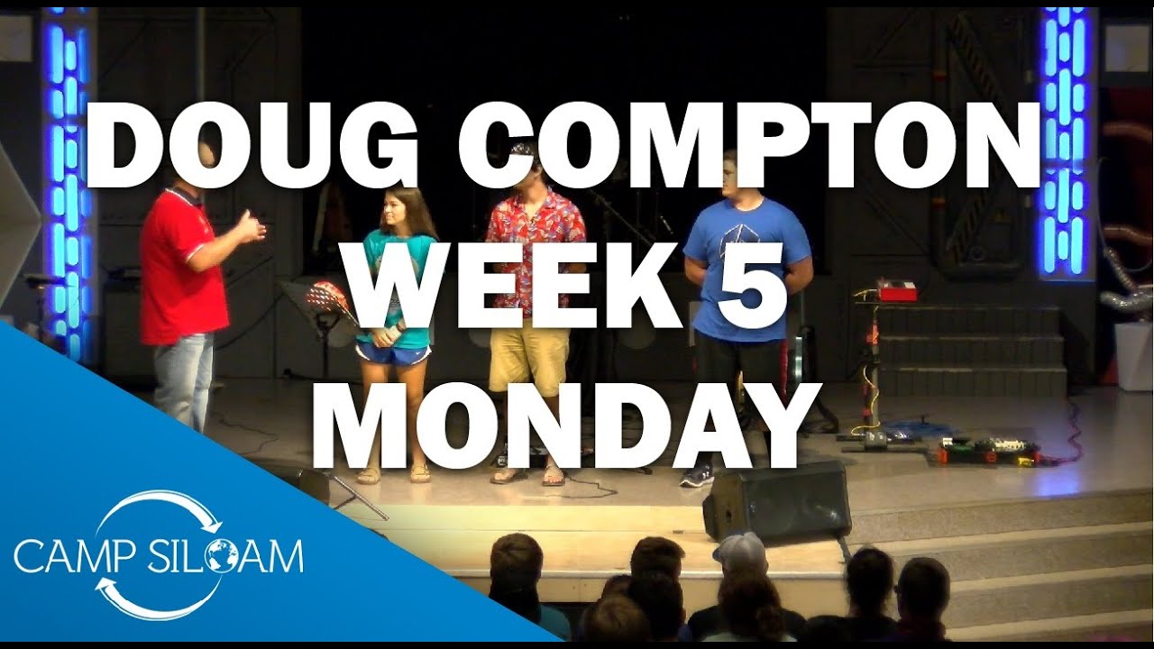 Camp Siloam 2016: Week 5 Monday Doug Compton - YouTube