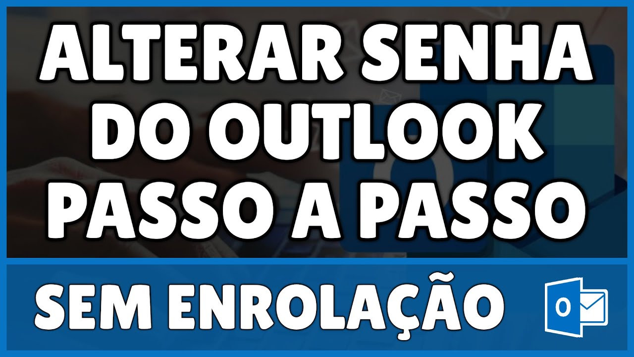 Como Alterar Senha do Outlook 2023 - YouTube