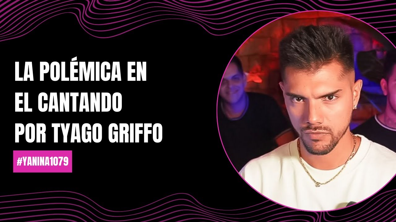 La polémica en el Cantando por Tyago Griffo | #Yanina1079 - YouTube