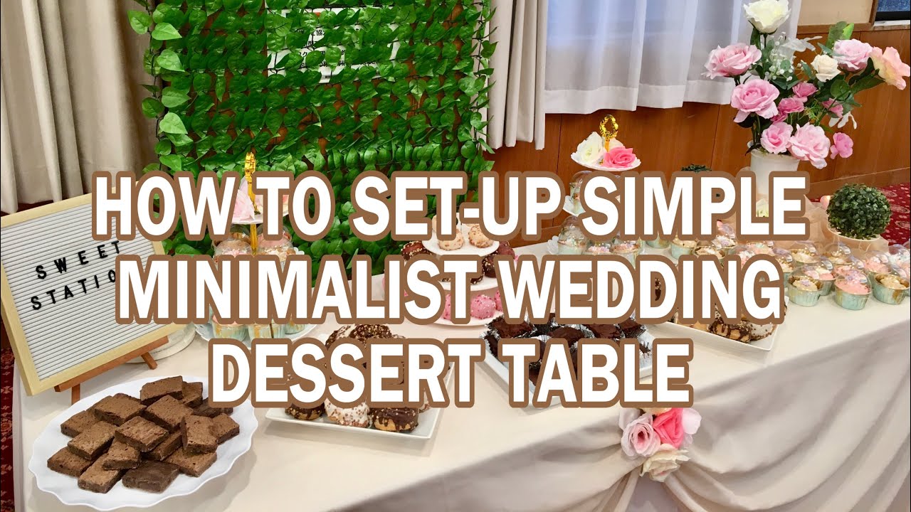 HOW TO SET-UP A SIMPLE MINIMALIST WEDDING DESSERT TABLE - YouTube