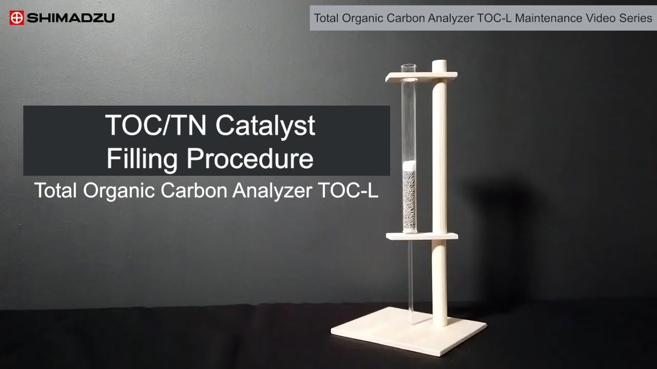 TOC/TN Catalyst Filling Procedure: Total Organic Carbon Analyzer TOC-L ...