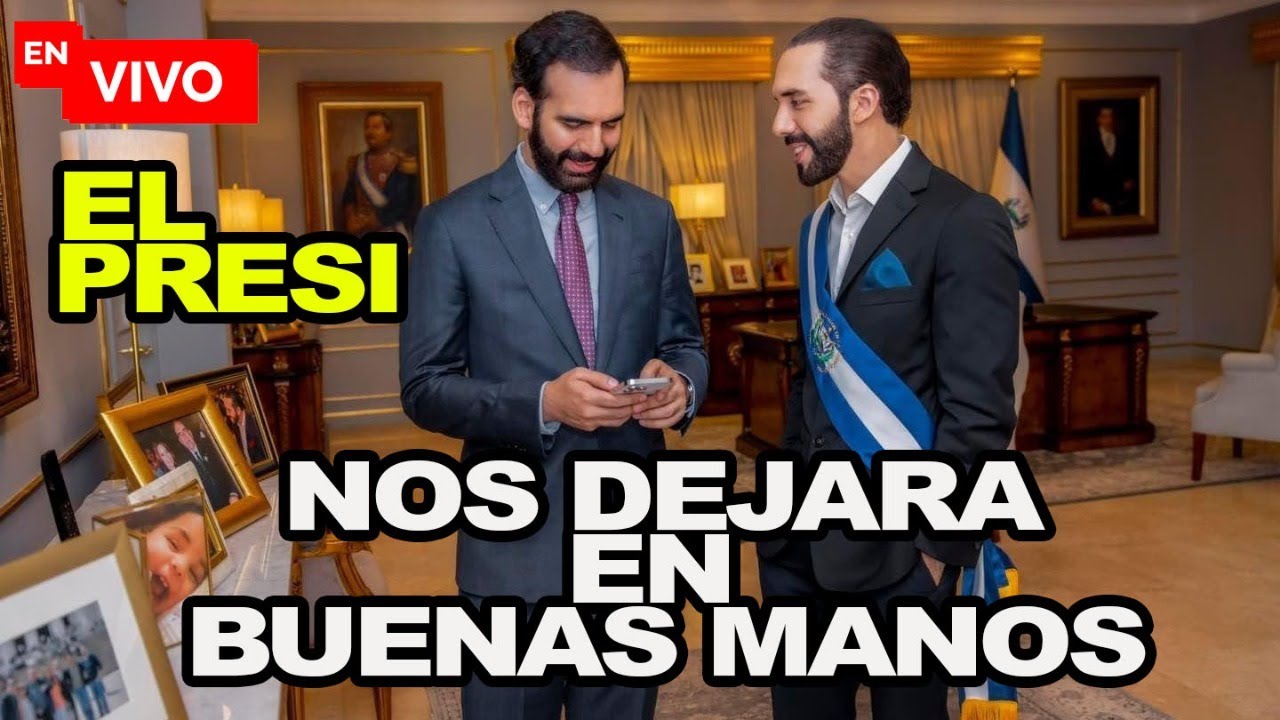 EL PRESIDENTE NAYIB BUKELE, NOS DEJARA EN BUENAS MANOS / ARENA Y FMLN ...