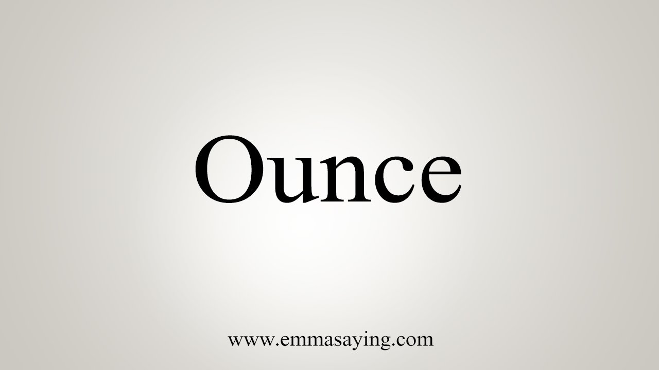 How To Say Ounce YouTube how-to-say-ounce-youtube