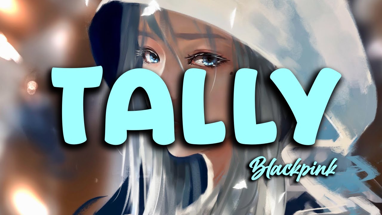 BLACKPINK - ‘Tally’ (Lyrics) - YouTube